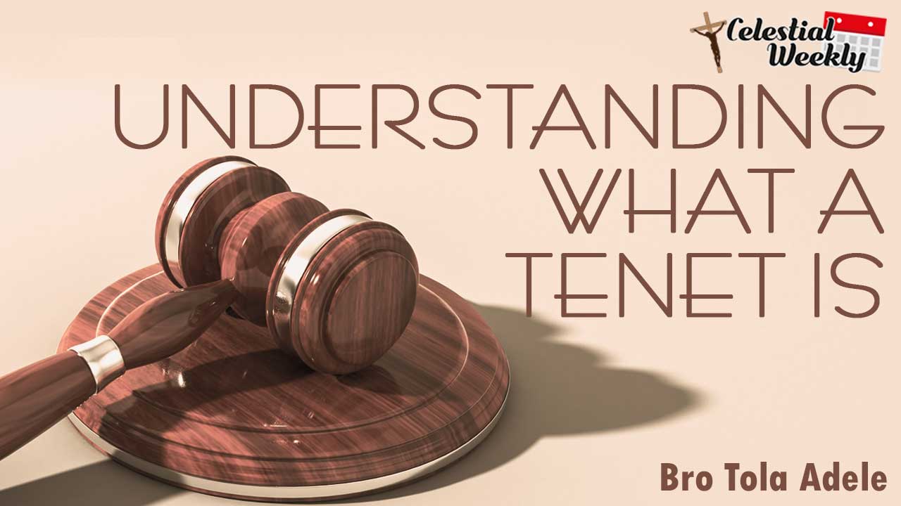 Understanding what a Tenet is – Celestial Weekly