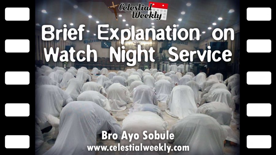An explanation on Watch Night Service – Celestial Weekly